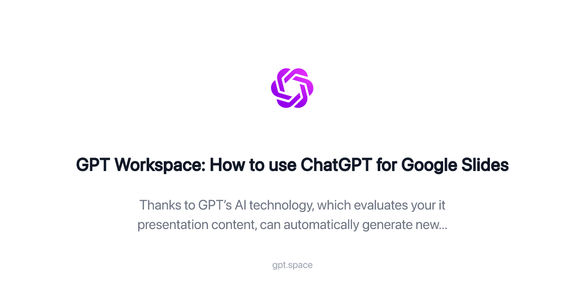 GPT Workspace: How to use ChatGPT for Google Slides