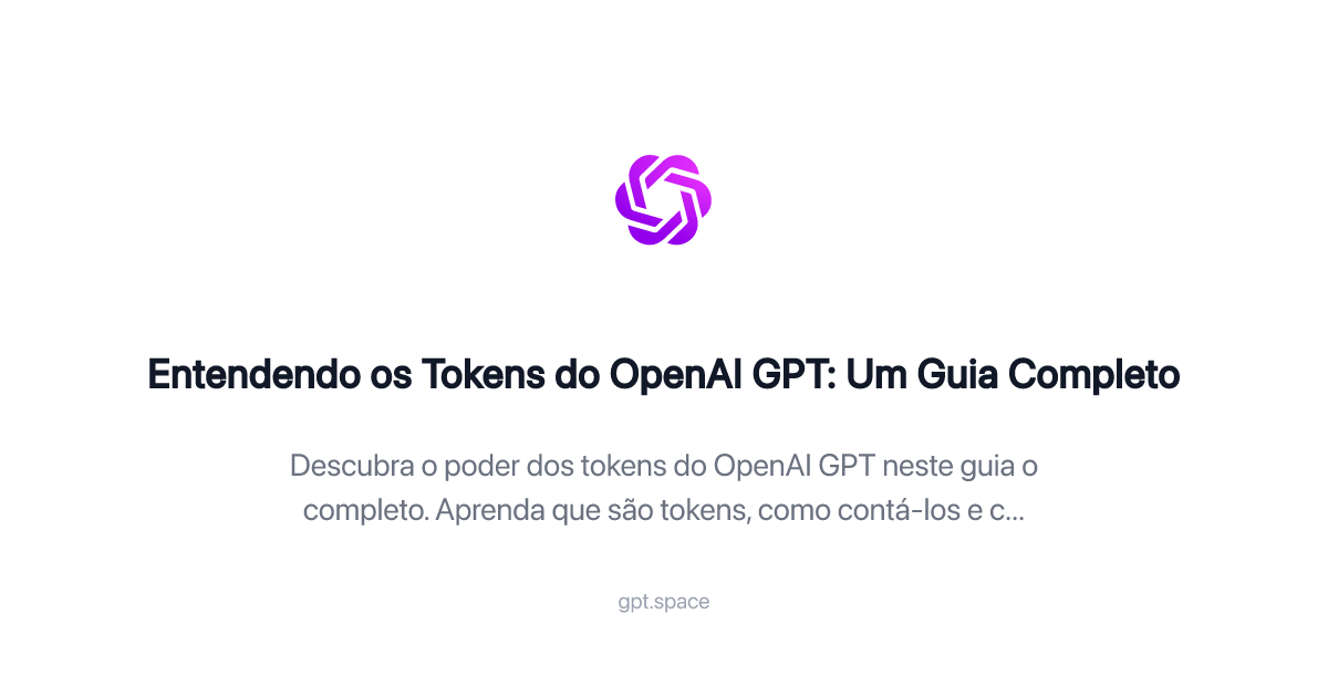 Entendendo os Tokens do OpenAI GPT: Um Guia Completo